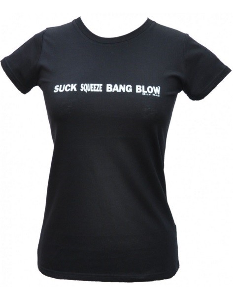 T-SHIRT OILY RAG SUCK SQUEEZE BANG BLOW OR-76